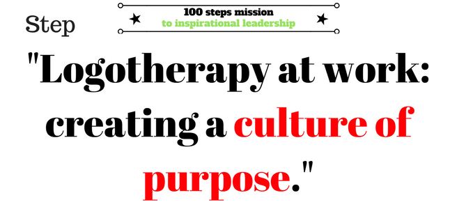 Logotherapy: creating a culture of purpose – 100 Steps Mission